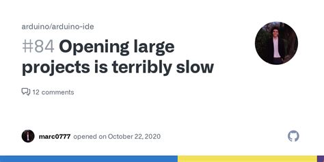 Opening Large Projects Is Terribly Slow · Issue 84 · Arduinoarduino Ide · Github