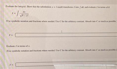 Solved Evaluate The Integral Show That The Substitution X