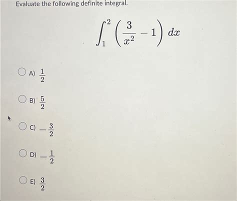 Solved Evaluate The Following Definite