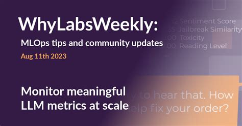 whylabs weekly mlops monitoring llm metrics at scale by sage