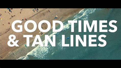 Good Times And Tan Lines Official Norm Brunet Youtube
