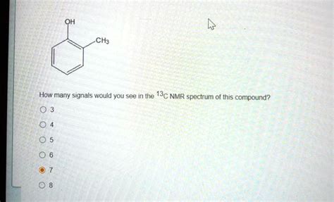 Ho Ch How Many Signals Would You See In Ihe 13c Nmr Spectrum Of This Compound 81837