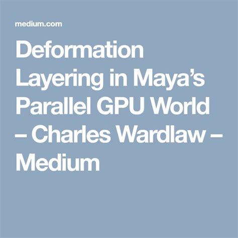 Deformation Layering In Mayas Parallel Gpu World Layers Parallel Maya