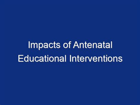Impacts Of Antenatal Educational Interventions Base On Basnef Model On