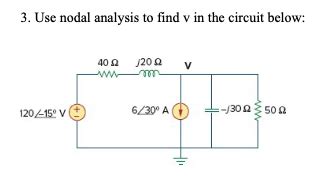 Solved Use Nodal Analysis To Find V In The Circuit Below Chegg
