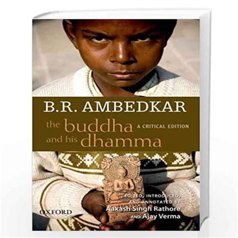 B R Ambedkar The Buddha And His Dhamma A Critical Edition By Rathore Aakash Singh And Ajay