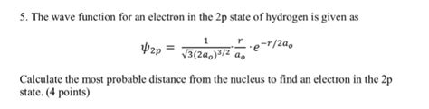 Solved 5 The Wave Function For An Electron In The 2p State