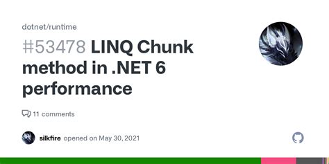 Linq Chunk Method In Net 6 Performance · Issue 53478 · Dotnetruntime