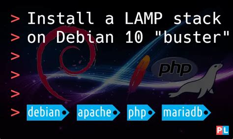 install a lamp stack on debian 10 buster pragmaticlinux
