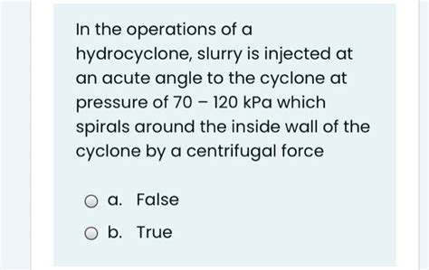 Solved In The Operations Of A Hydrocyclone Slurry Is