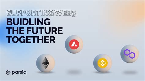 Parsiq Launches ‘supporting Web3 Building The Future Together Campaign Rparsiqnet