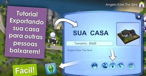 Angela Ester The Sims Tutorial Como Exportar Suas Casas Para Download No The Sims 3