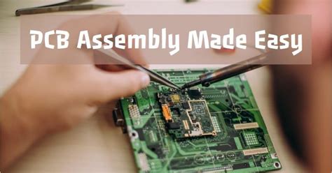 A Quick Intro Guide To The Pcb Assembly Process Compileiot