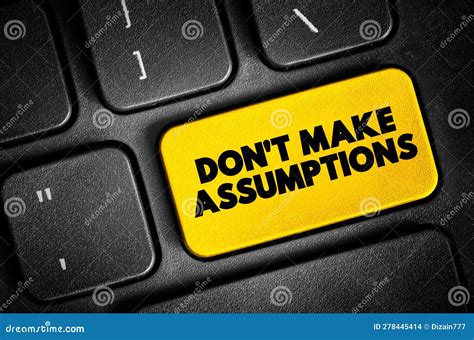 Don T Make Assumptions Text Button On Keyboard Concept Background
