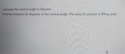 Solved Calculate The Central Angle In Degrees Find The Chegg Com