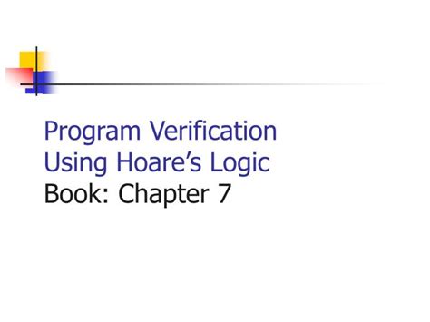 Ppt Program Verification Using Hoares Logic Book Chapter 7 Powerpoint Presentation Id3426269