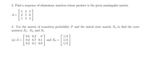 Solved 2 Find A Sequence Of Elementary Matrices Whose