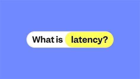 What Is Latency