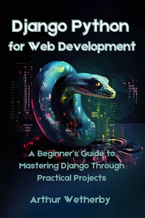 Django Python For Web Development A Beginners Guide To Mastering