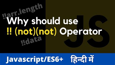 Not Not Operator In Javascript Youtube