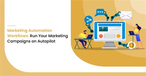 Marketing Automation Workflows Run Marketing Campaigns On Autopilot