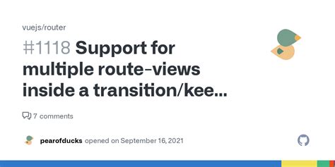Support For Multiple Route Views Inside A Transitionkeep Alive · Issue 1118 · Vuejsrouter