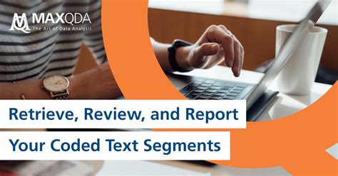Retrieve Review And Report Your Coded Text Segments