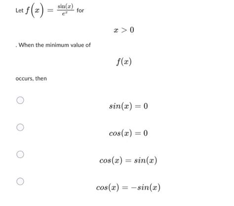 Solved Let F X Exsin X For X 0 When The Minimum Value Of Chegg Com