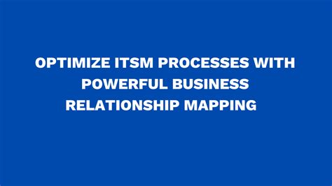 Optimize Itsm Processes With Powerful Business Relationship Mapping Virima