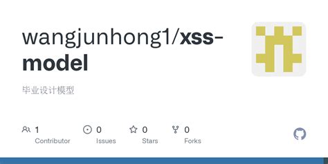 Github Wangjunhong1 Xss Model 毕业设计模型