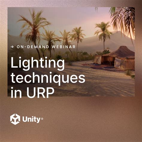 Unity On Linkedin Urp 3d Sample Deep Dive Webinar Lighting Techniques Unity