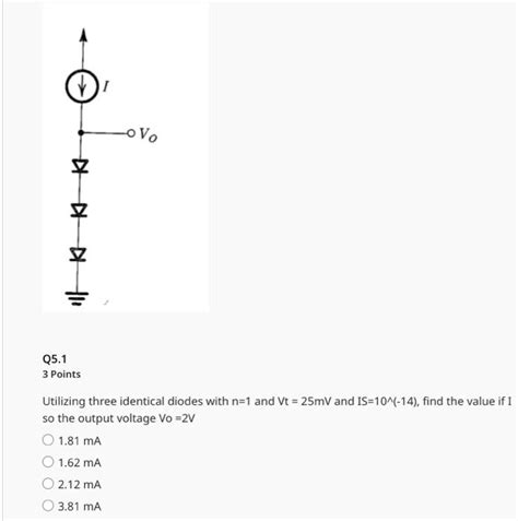 Solved Q5 1 3 Points Utilizing Three Identical Diodes With Chegg Com
