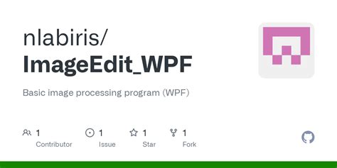 github nlabiris imageedit wpf basic image processing program wpf