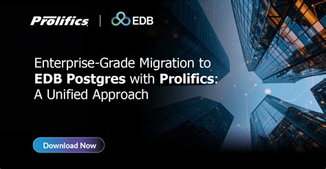 Enterprise Grade Migration To Edb Postgres Prolifics