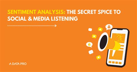 Sentiment Analysis The Secret Spice To Social And Media Listening A