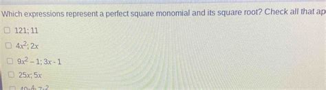 Solved Which Expressions Represent A Perfect Square Monomial And Its