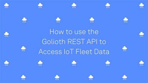How To Use The Golioth Rest Api To Access Iot Fleet Data The Golioth