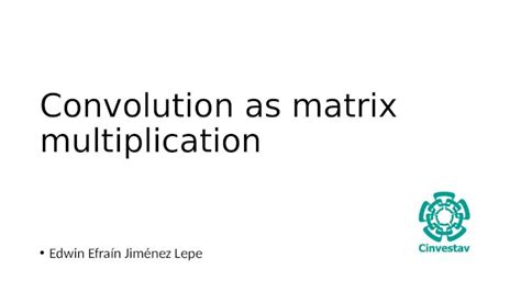Pptx Convolution As Matrix Multiplication Dokumentips