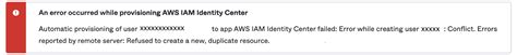 Aws Iam Identity Center Provisioning Error Error While Creating User Conflict Errors Reported