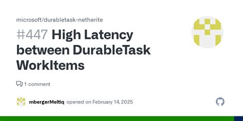 High Latency Between Durabletask Workitems · Issue 447 · Microsoftdurabletask Netherite · Github