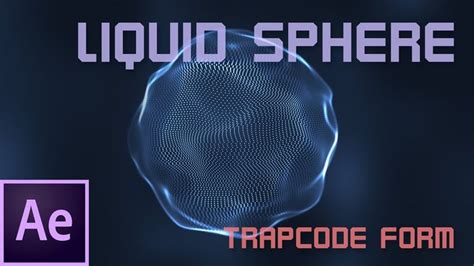 after effects trapcode form tutorial liquid sphere graphic design tips after effect