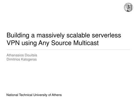 Ppt Building A Massively Scalable Serverless Vpn Using Any Source Multicast Powerpoint