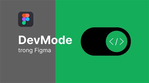 Cách Sử Dụng Dev Mode Trong Figma Dễ Dàng Và Nhanh Chóng Cao Đẳng Fpt
