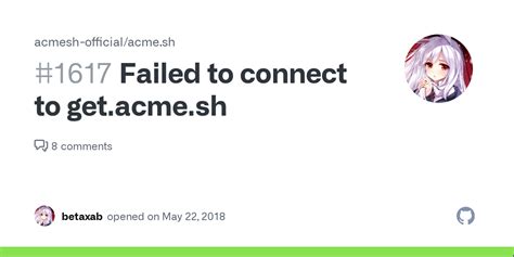 Failed To Connect To Getacmesh · Issue 1617 · Acmesh Officialacme