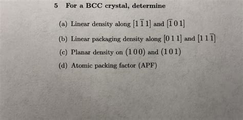 Solved 5 For A Bcc Crystal Determine A Linear Density