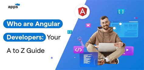 Who Are Angular Developers Your A To Z Guide