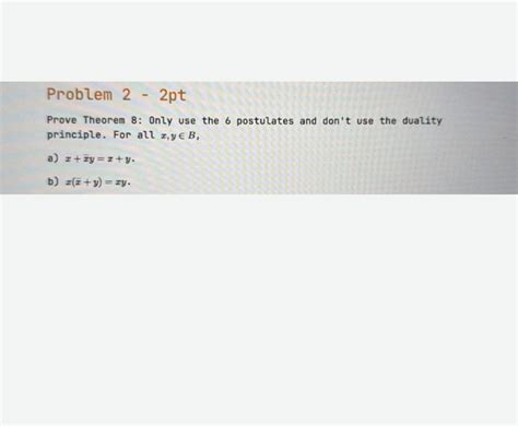 Problem 2 2pt Prove Theorem 8 Only Use The 6 Postulates And Don T Use Th