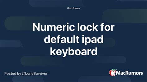 numeric lock for default ipad keyboard macrumors forums