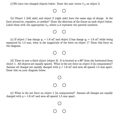 Solved We Have Two Charged Objects Below Draw The Unit Chegg Com