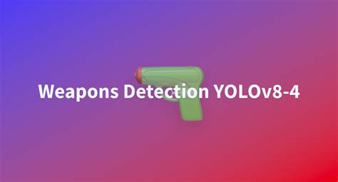 Driczweapondetectionyolov8 4 At Main